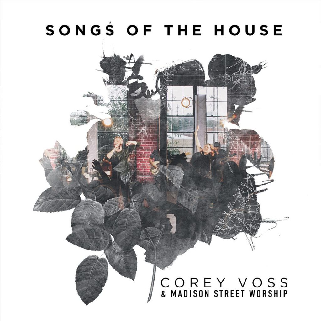 Corey Voss & Madison Street Worship/Integrity Music album “Songs Of The ...