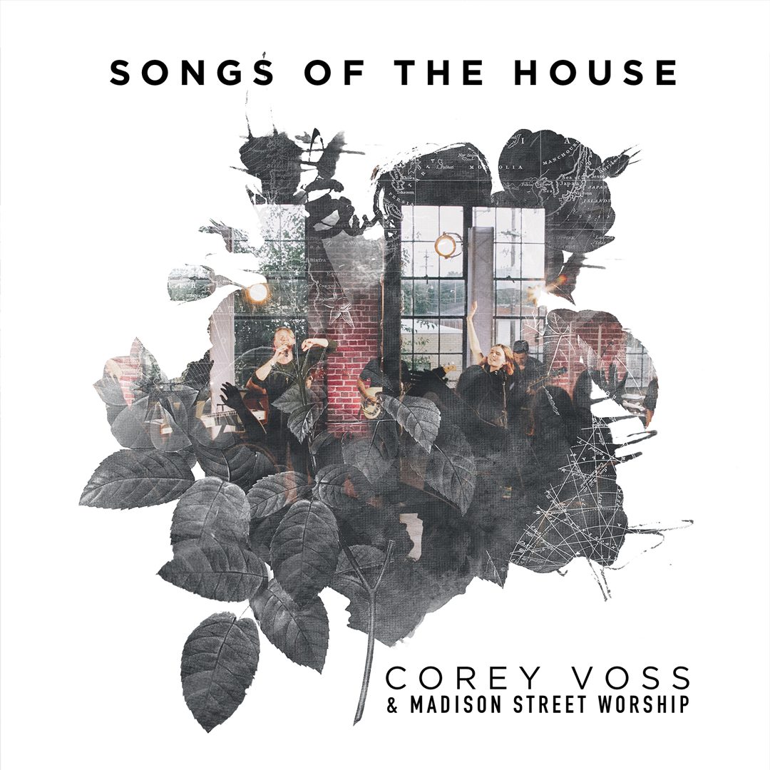 Corey Voss & Madison Street Worship/Integrity Music album “Songs Of The ...