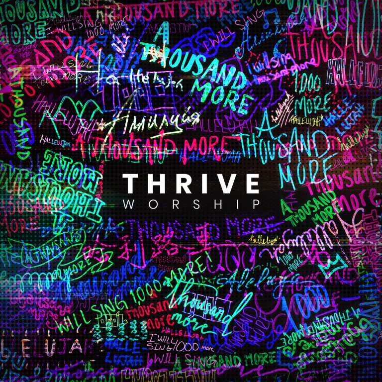 Thrive Worship/Integrity Music album “A Thousand More” on WorshipTeam ...