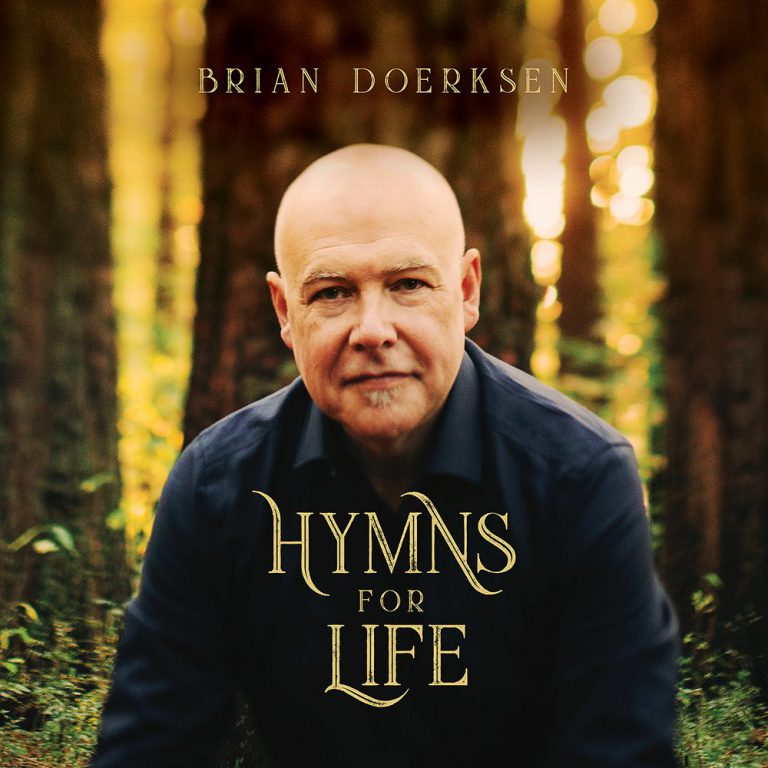 Brian Doerksen album “Hymns For Life” on WorshipTeam – WorshipTeam.com