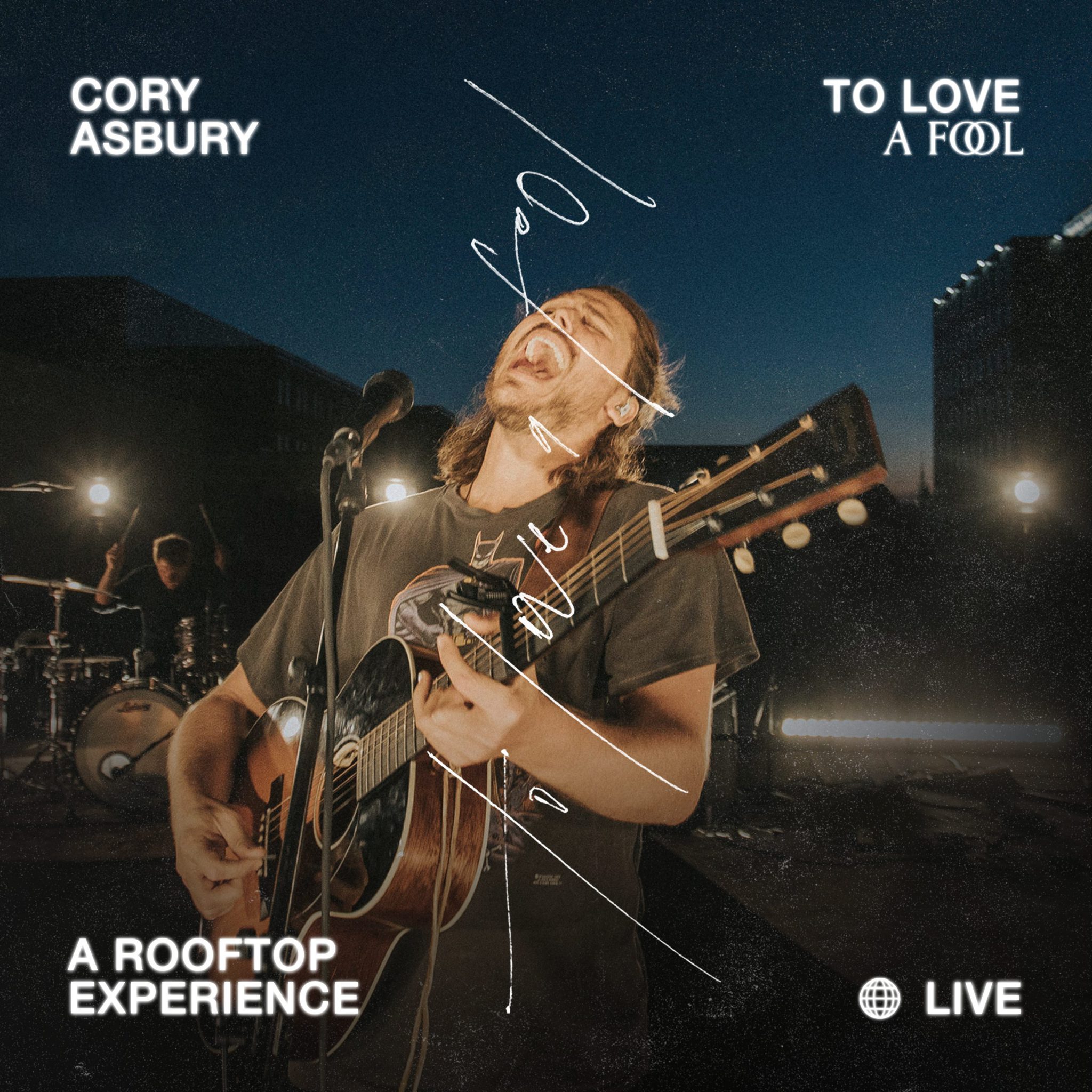 Cory Asbury/Bethel Music album “To Love A Fool (A Rooftop Experience ...