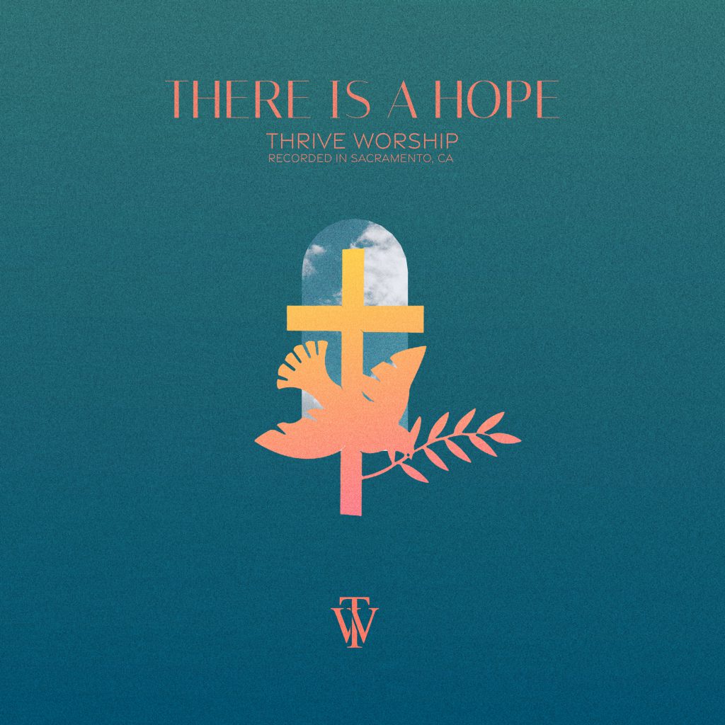 Thrive Worship/Integrity Music single “There Is A Hope” on WorshipTeam ...