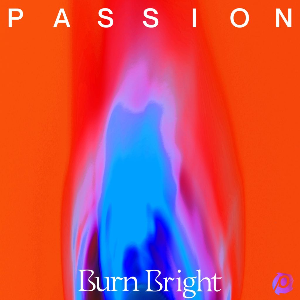 Passion album “Burn Bright (Live)” on WorshipTeam – WorshipTeam.com