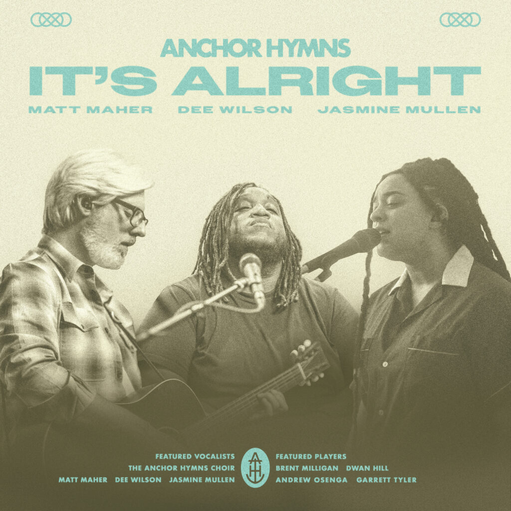Anchor Hymns/Integrity Music “It’s Alright” on WorshipTeam ...