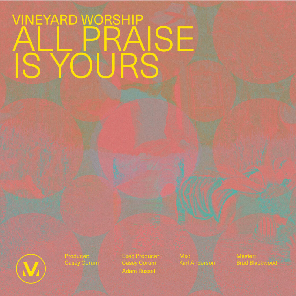 Vineyard Worship “All Praise Is Yours” on WorshipTeam – WorshipTeam.com